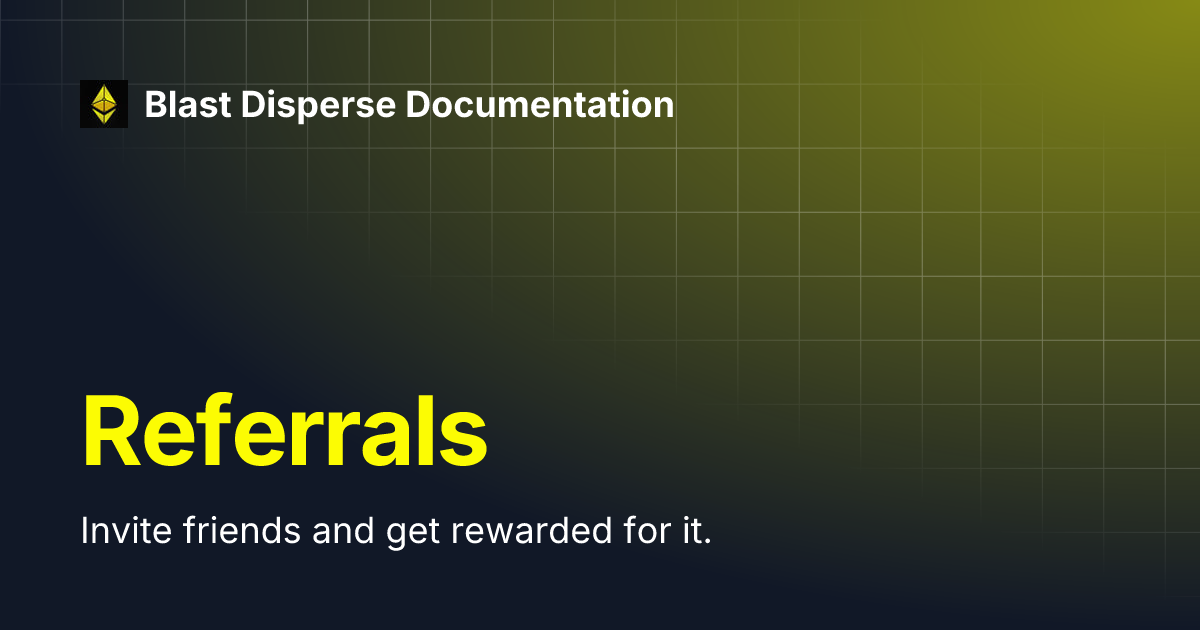 Referrals | Blast Disperse Documentation